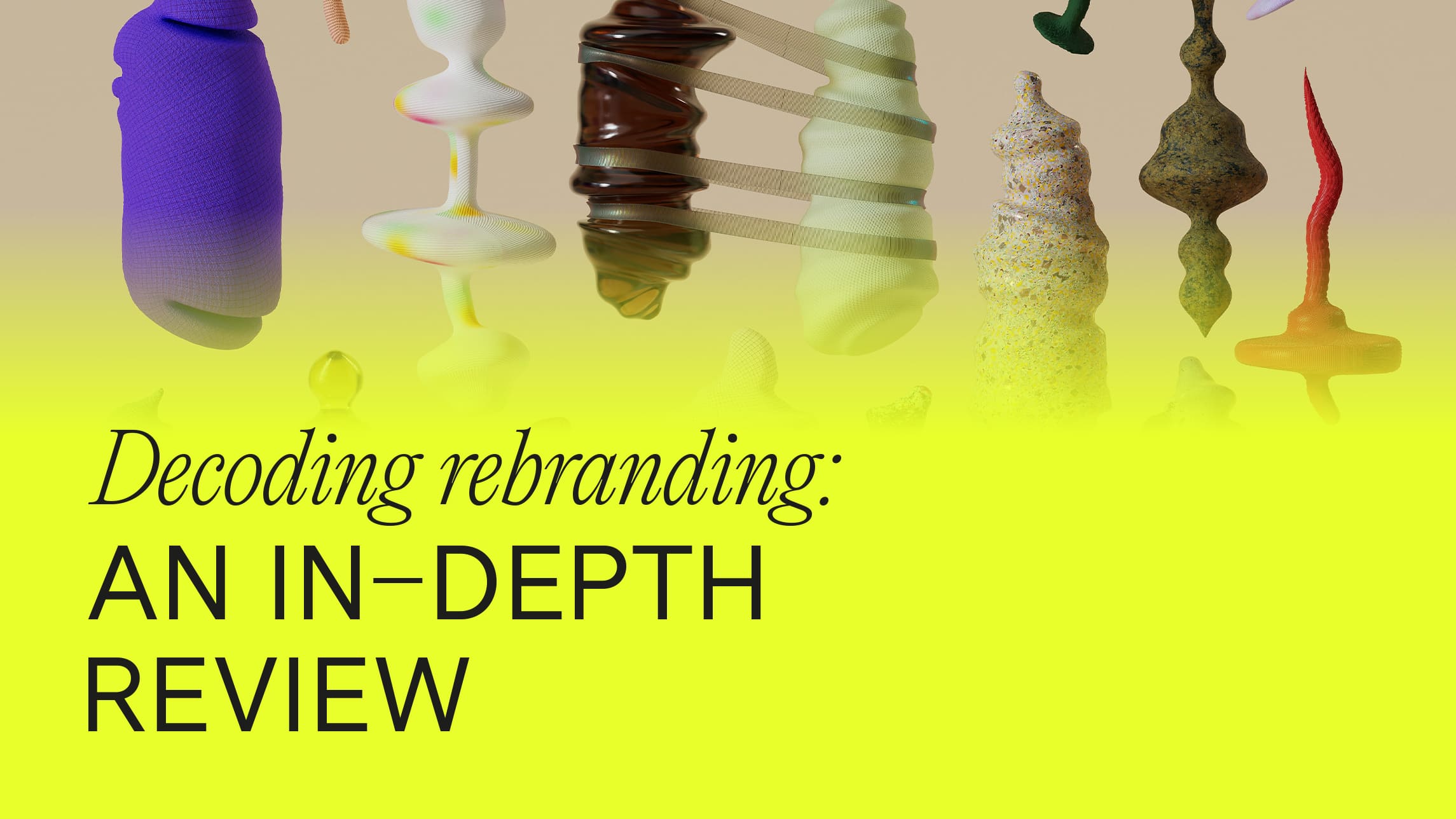 Decoding rebranding: an in-depth review - Nascentdesign